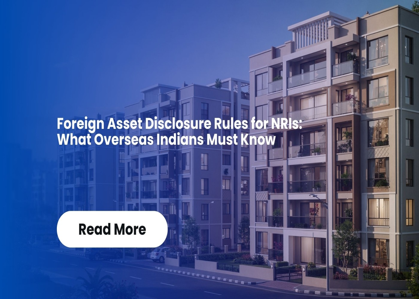 Foreign Asset Disclosure Rules for NRIs: What Overseas Indians Must Know