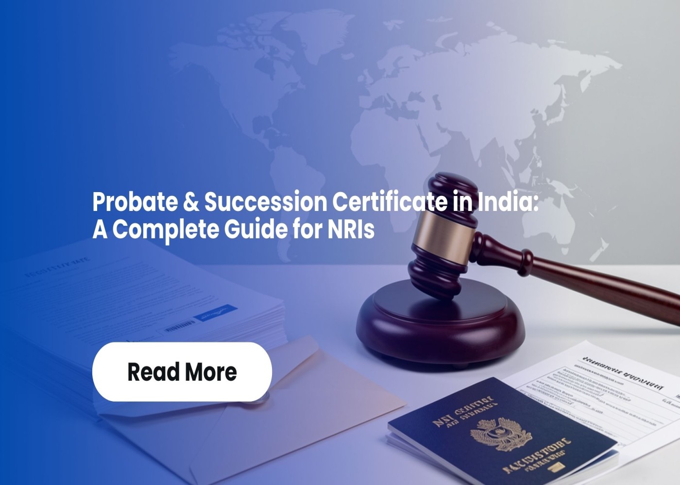 Probate & Succession Certificate in India: A Complete Guide for NRIs