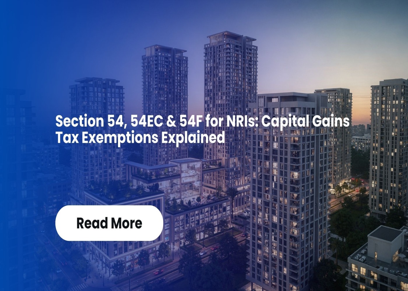 Section 54, 54EC & 54F for NRIs: Capital Gains Tax Exemptions Explained